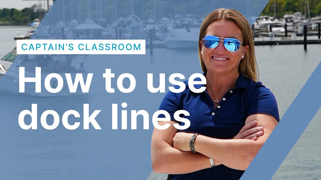 The Captain's Classroom: Using Dock Lines - YouTube