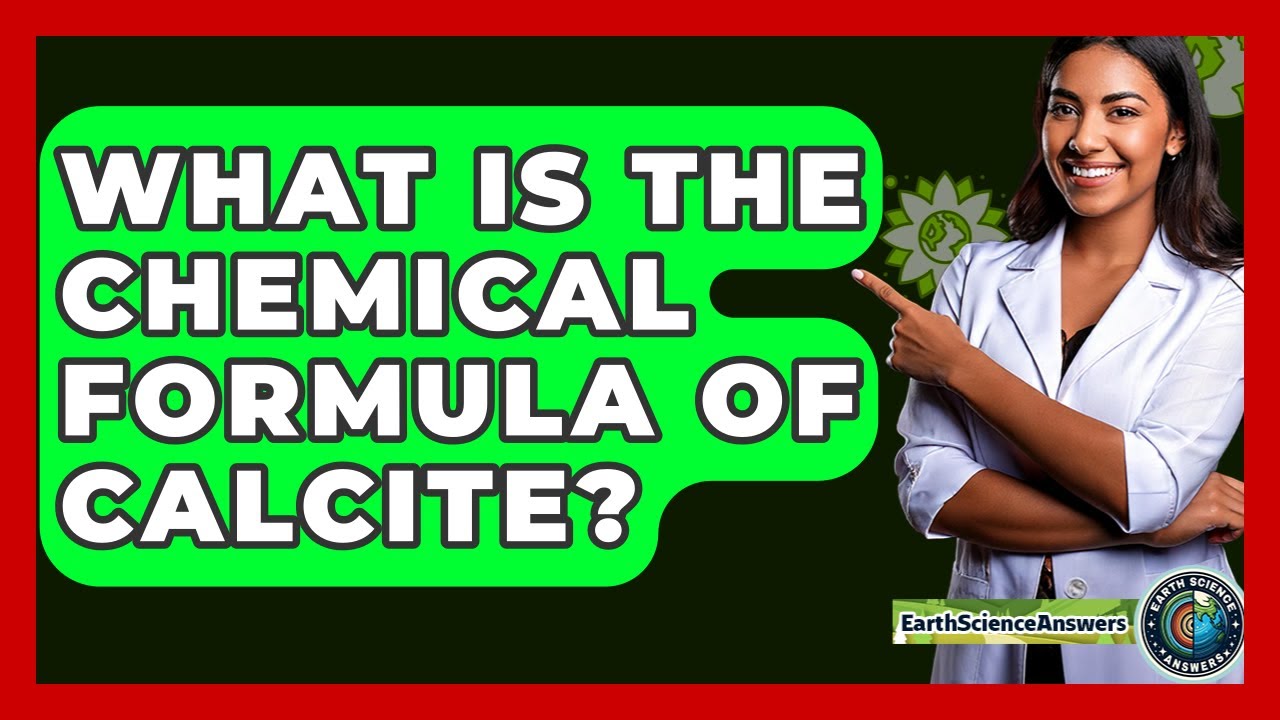 What Is The Chemical Formula Of Calcite? - Earth Science Answers - YouTube