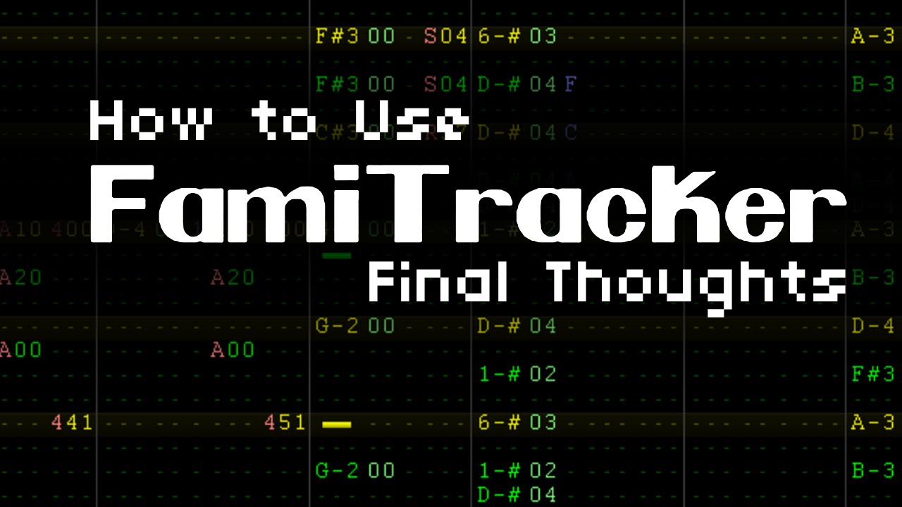 How to Use Famitracker (Final Thoughts) - YouTube
