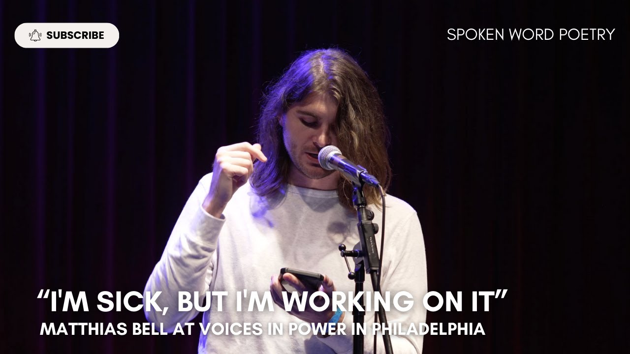Matthias Bell -"I'm Sick, But I'm Working On It" @ Voices In Power ...