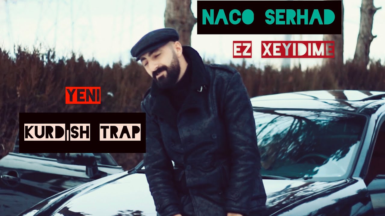 Kurdish Trap (Naco Serhad - Ez Xeyidime 2020) - YouTube
