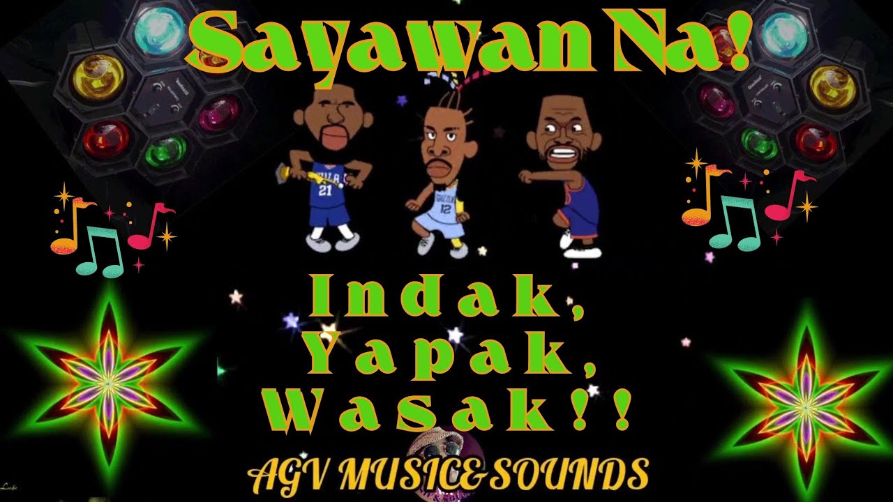 🎶SAYAWAN NA at INDAKAN NA 🎶 BAGONG SAYAW MUSIKA🎶 AGV MUSIC&SOUNDS # ...