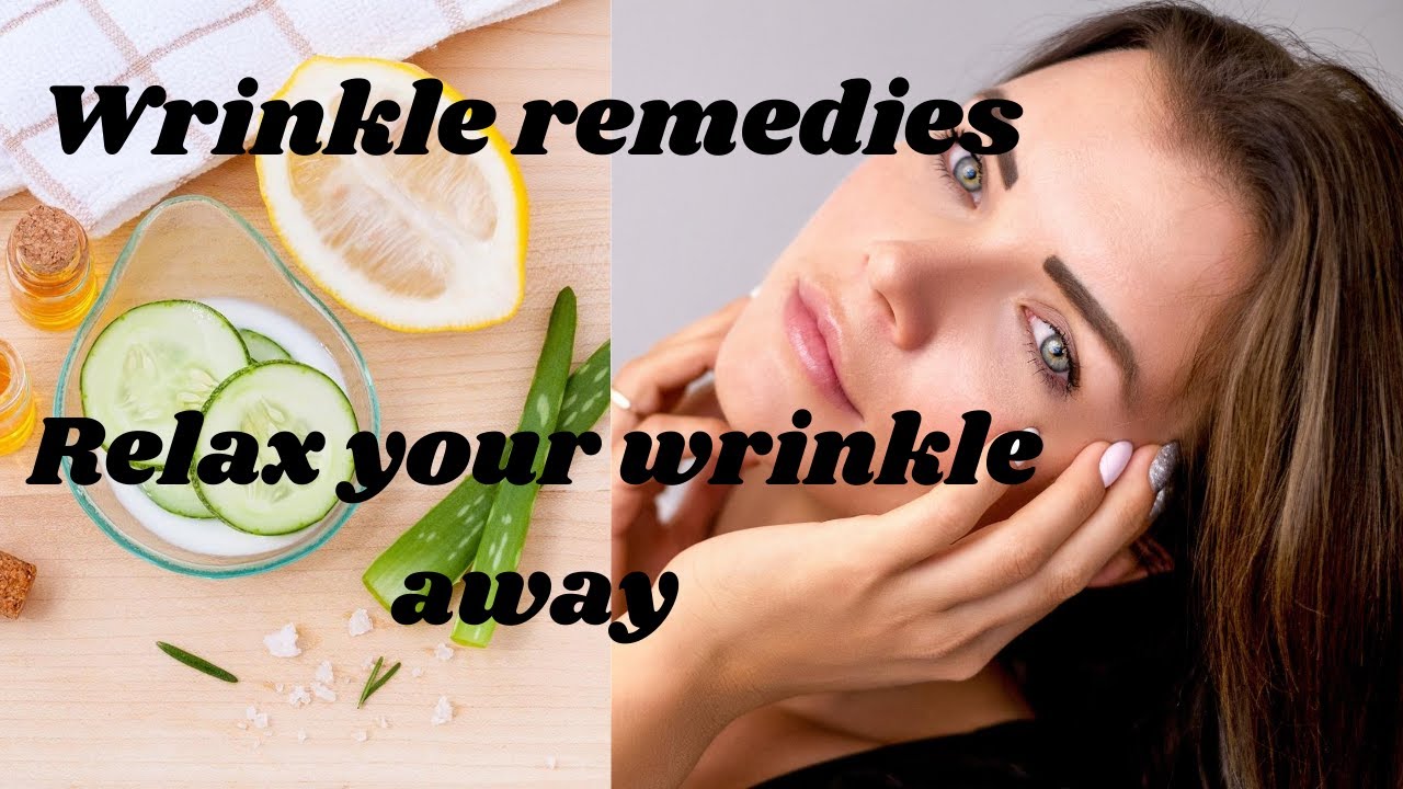 Wrinkle Remedies ! Relax your wrinkle away - YouTube
