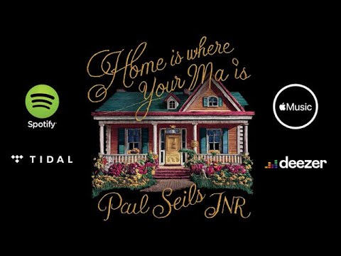 "Home Is Where Your Ma Is" - Paul Seils JNR (Official Lyric Video ...