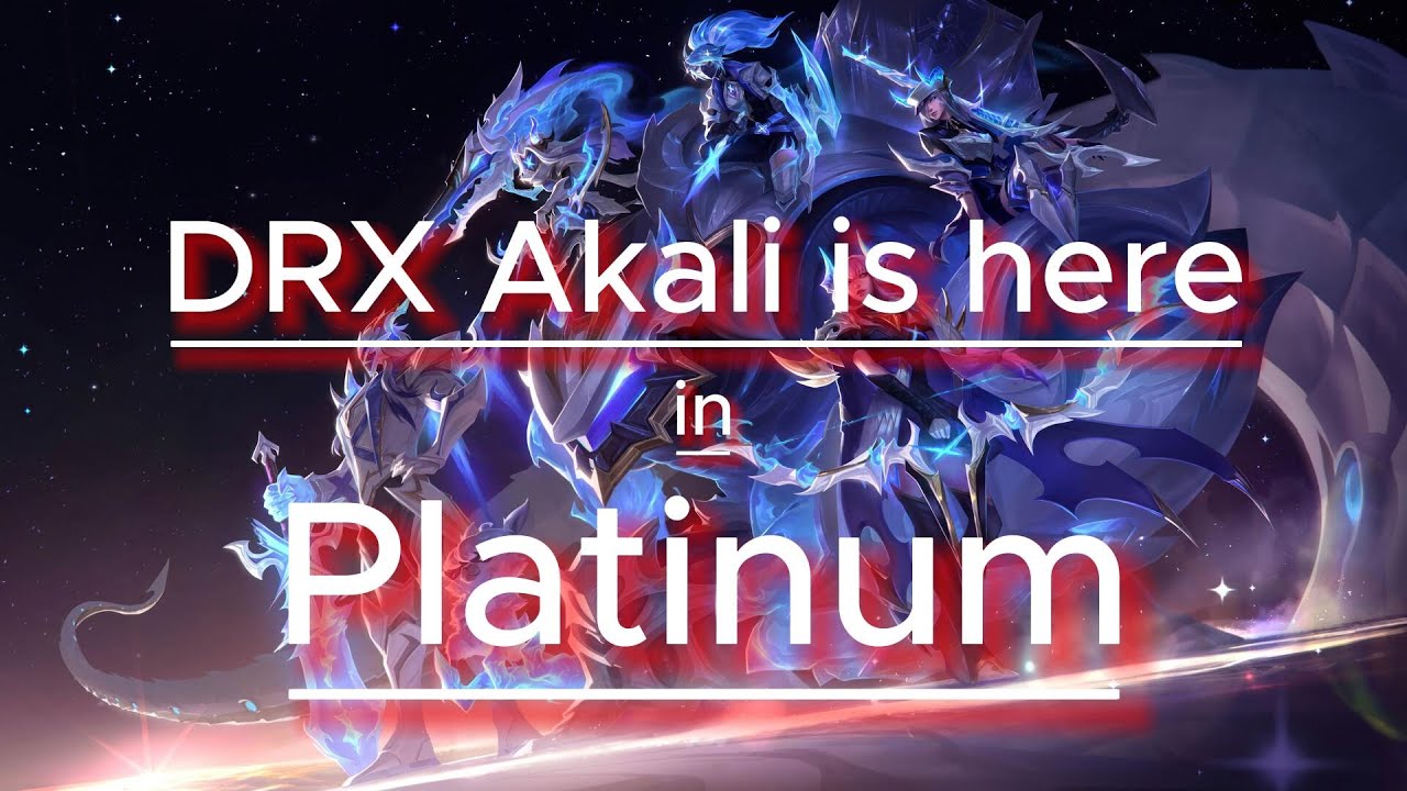 DRX Akali in Platinum - YouTube