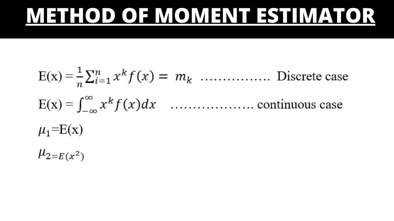 Introduction To Method Of Moments Estimator Youtube