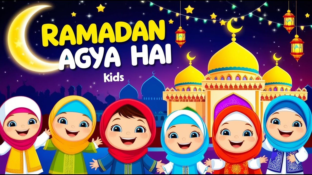 Ramadan Mubarak | Ramadan Agya hai Kids Lullabies | Islamic Naat ...