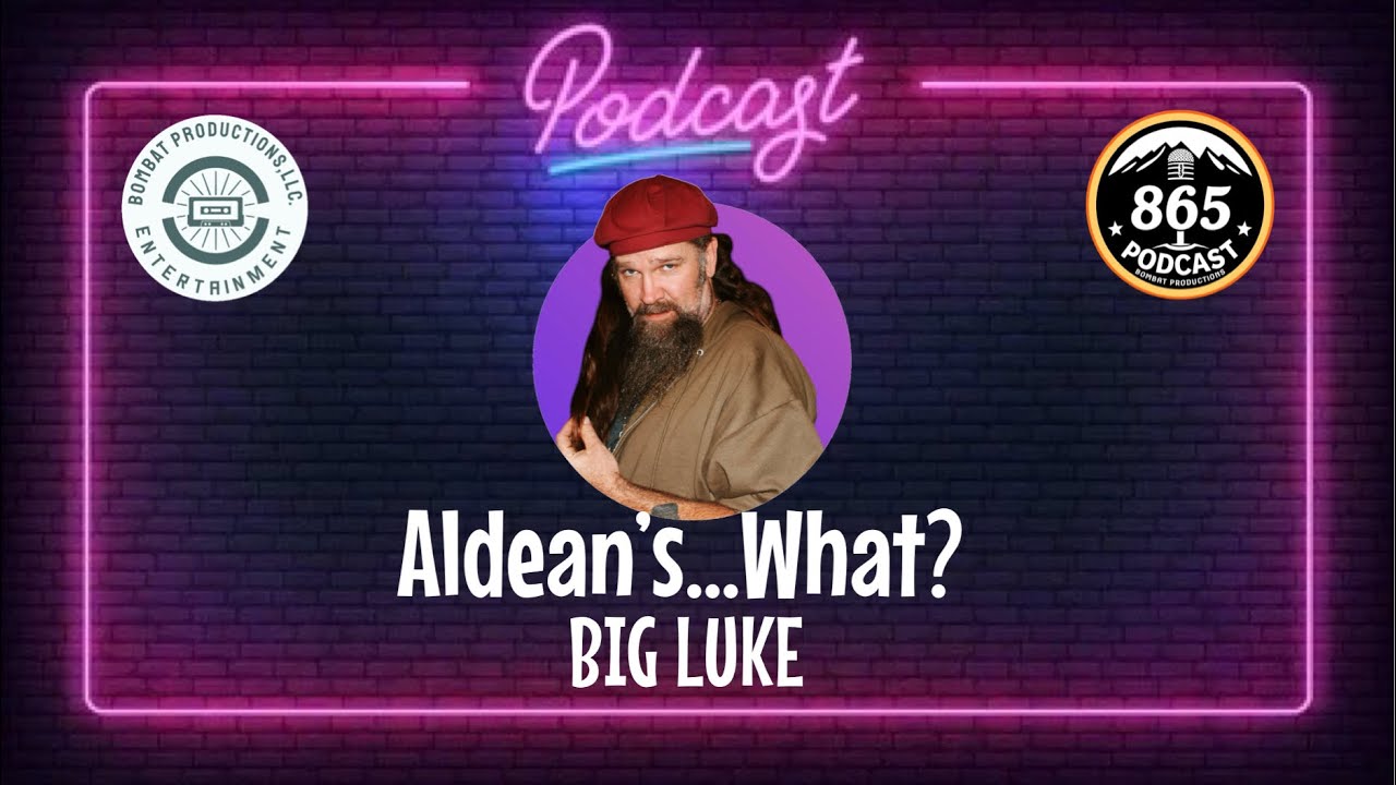 Aldean's...what? Big Luke ,Hendry Bombat - 865 PODCAST #3 # ...