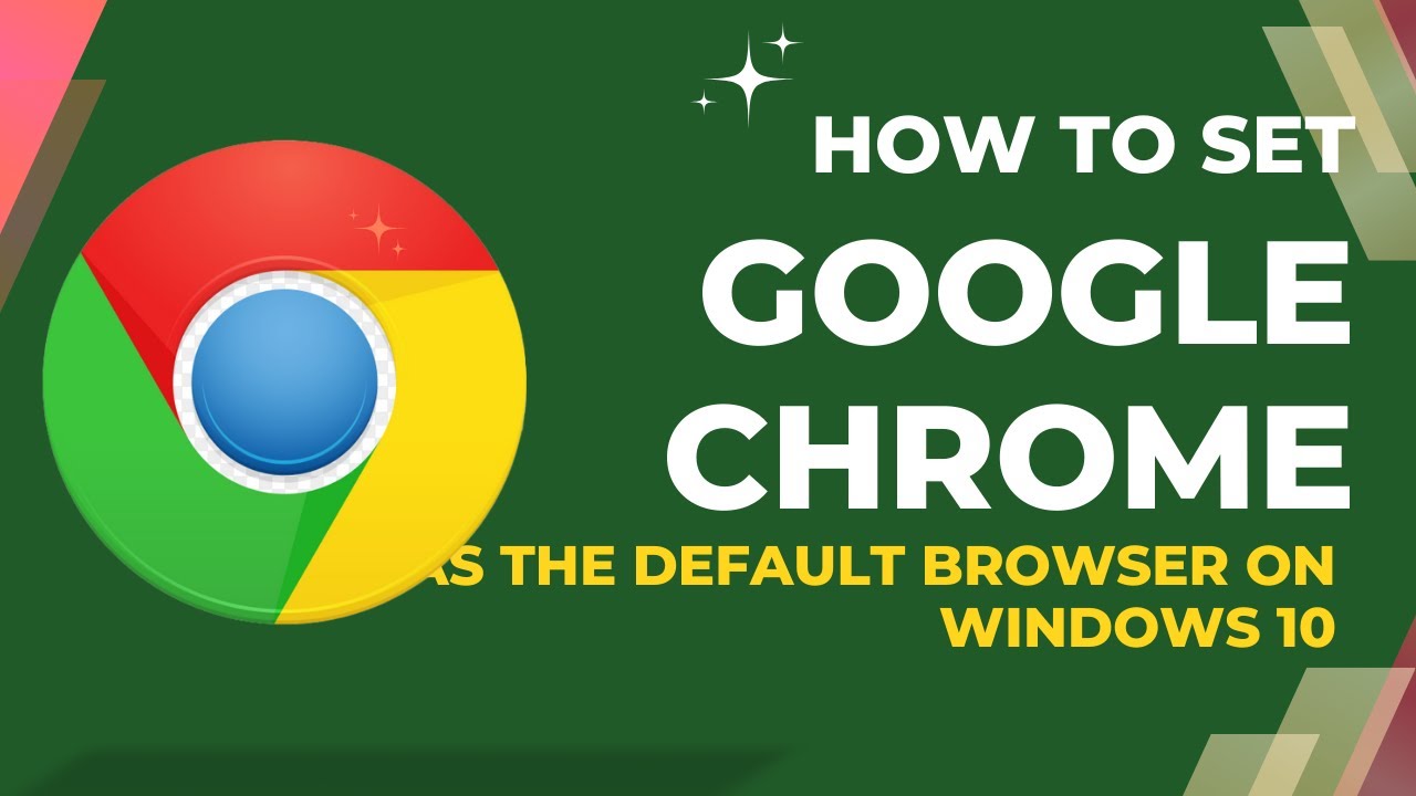 How to Set Google Chrome as Your Default Browser on Windows 10 - YouTube