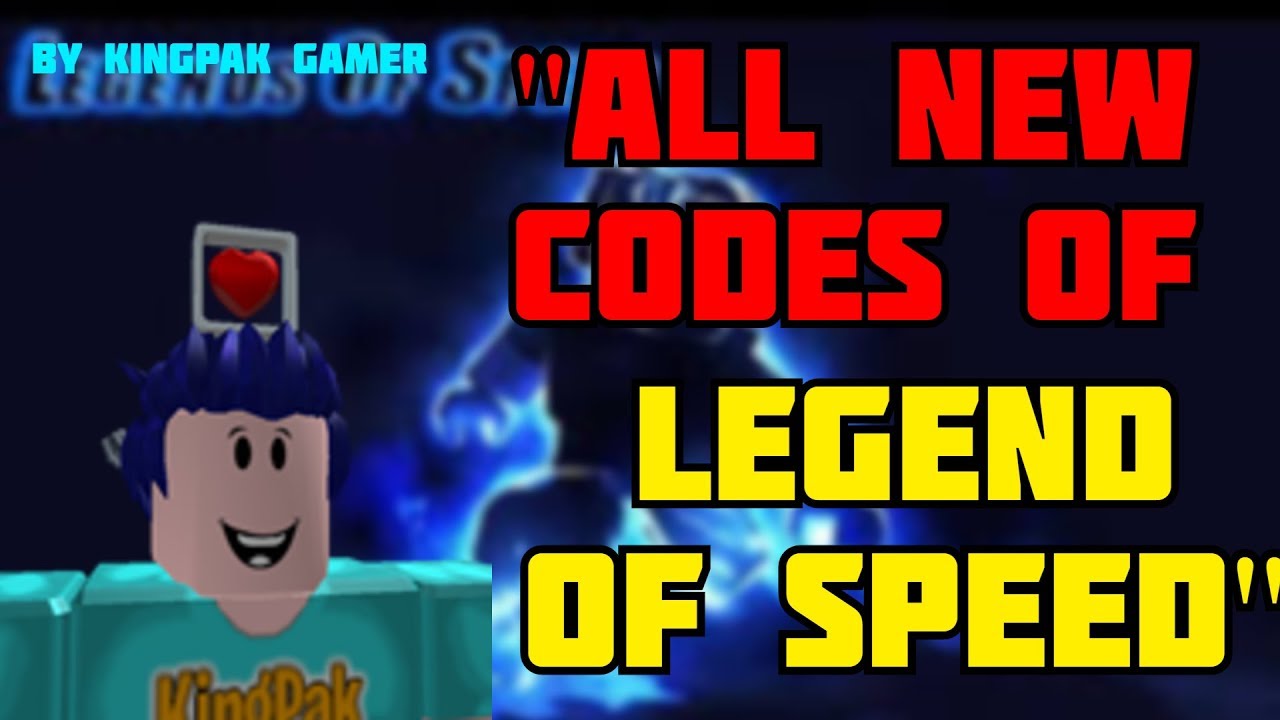 ALL NEW CODES OF | LEGEND OF SPEED | ROBLOX | KINGPAK GAMER - YouTube