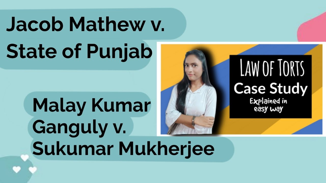 2 Cases- Torts -Jacob Mathew v. State of Punjab And Malay Kumar Ganguly ...