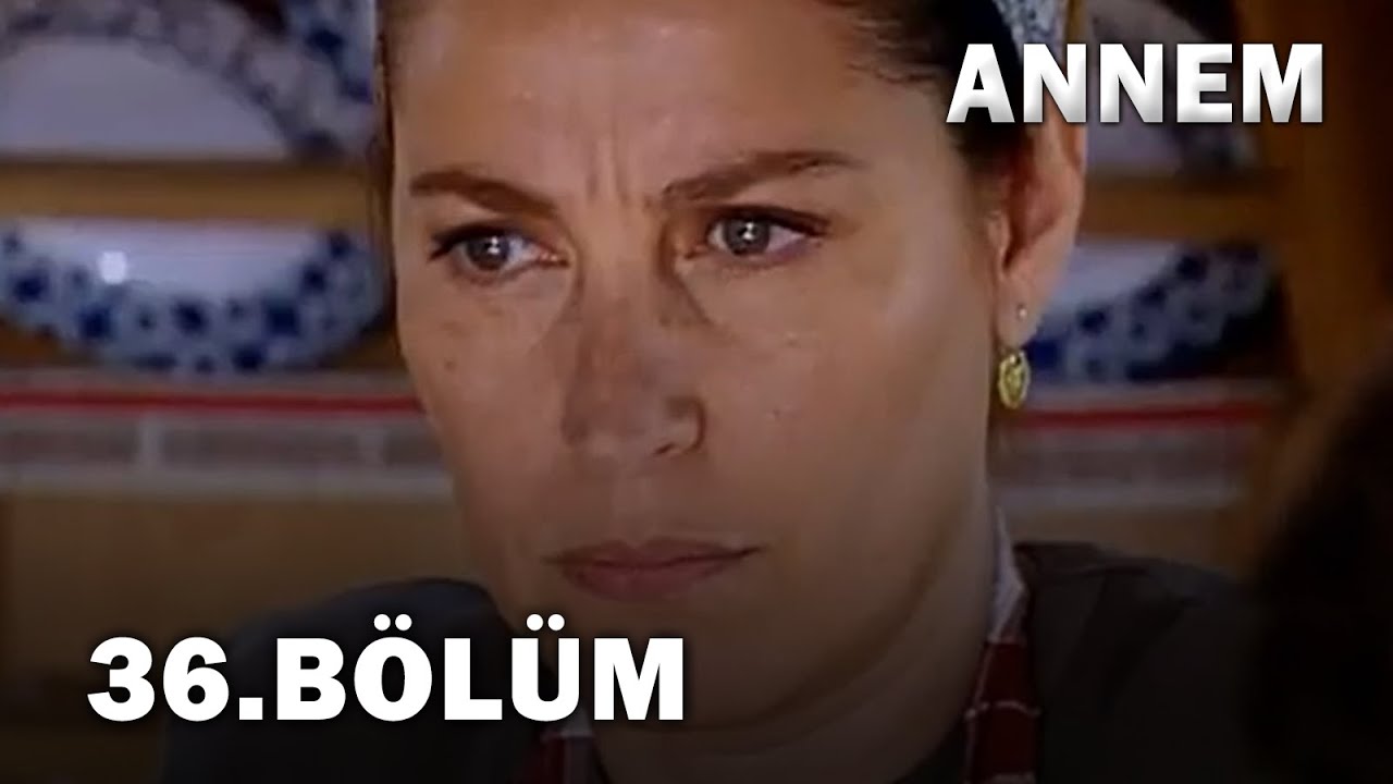 Annem 36. Bölüm - FULL Bölüm - YouTube