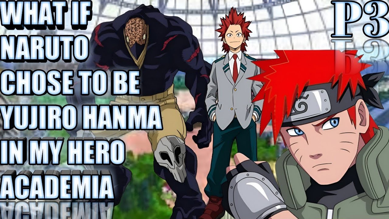 What if Naruto Chose to be Yujiro Hanma In My Hero Academia ( Part 3 ...