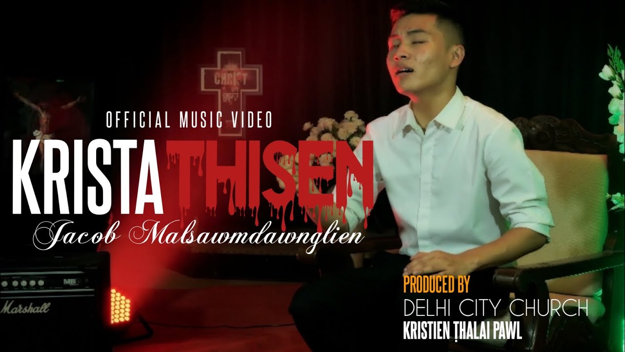 KRISTA THISEN || Jacob Malsawmdawnglien Khawbung || - YouTube
