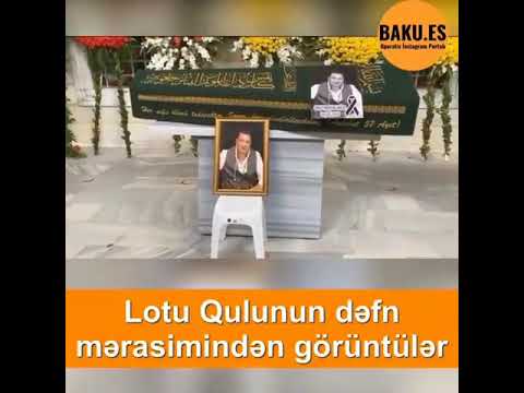 Lotu Qulu Dəfn mərasimindən Görüntülər