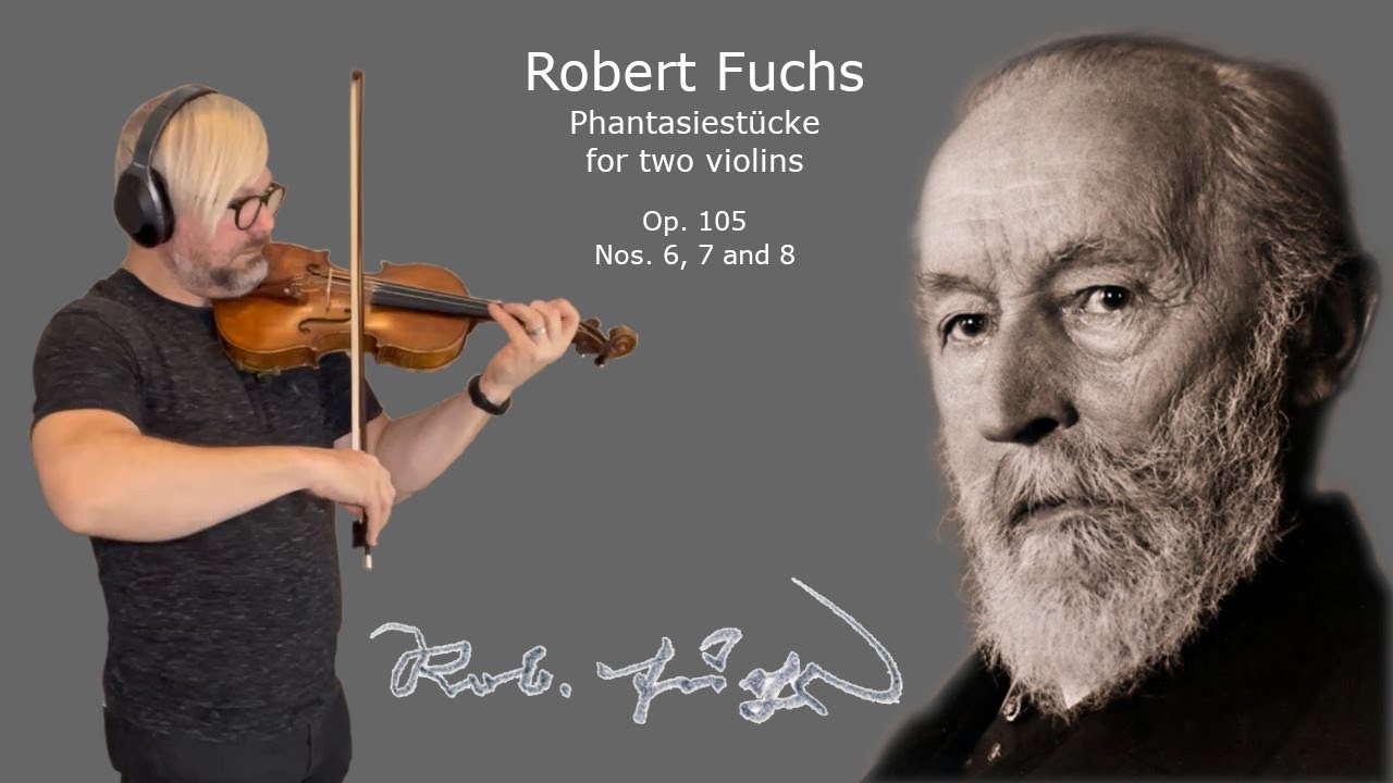 For Fuchs' Sake! Phantasiestücke for 2 violins by Robert Fuchs - Op ...