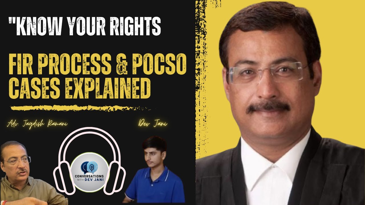 Basic rights, POCSO cases & FIR process explained by Adv. Jagdish ...
