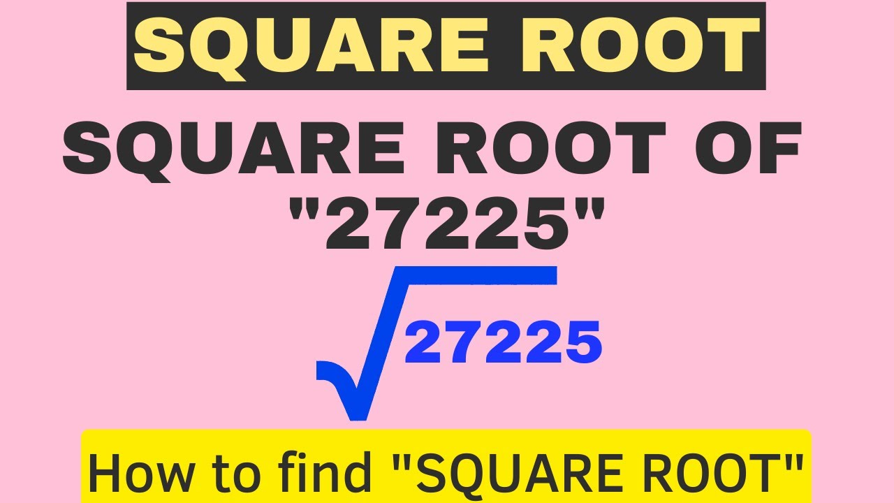 Square Root How To Find Square Root Square Root Of 27225 square-root-how-to-find-square-root-square-root-of-27225