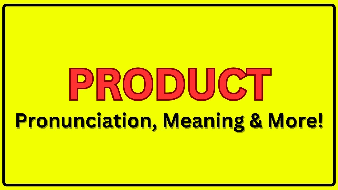 Meaning of Product | Pronunciation of Product | Product In a Sentence ...