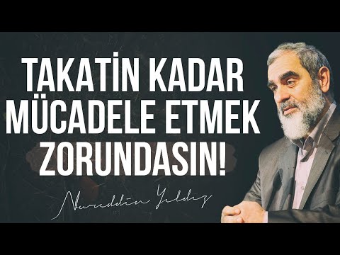 TAKATİN KADAR MÜCADELE ETMEK ZORUNDASIN!