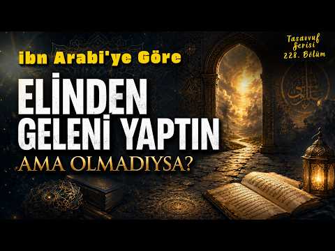 Elinizden Geleni Yaptınız Ama Olmadı mı? | Tasavvufta Gayret ve Hayal Kırıklığı Dengesi