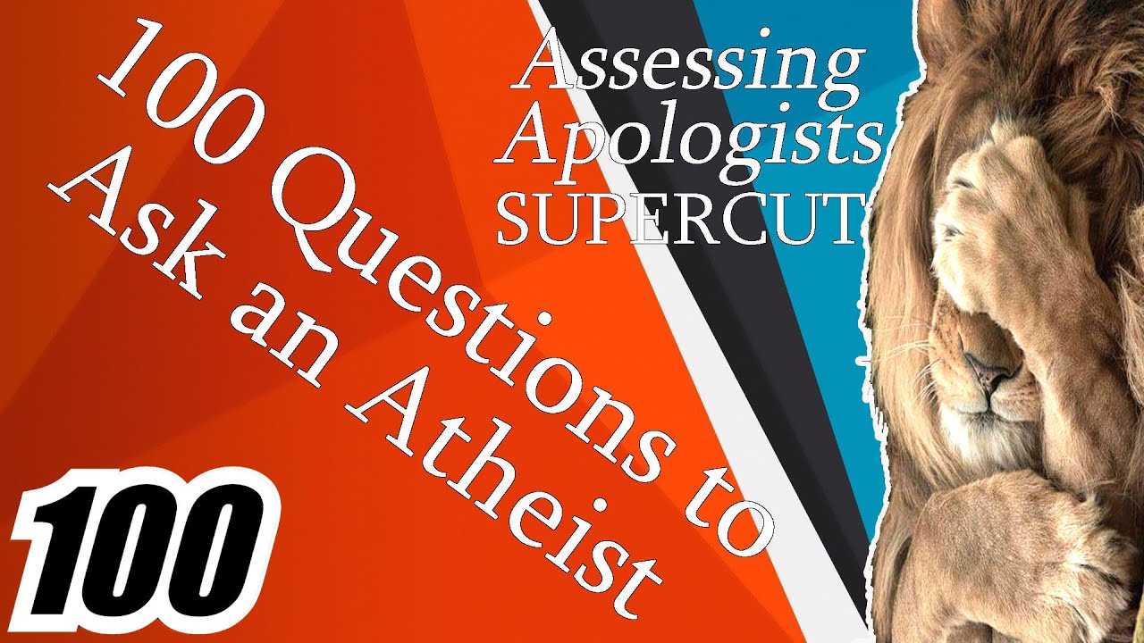 100 Questions To Ask An Atheist SUPERCUT - YouTube