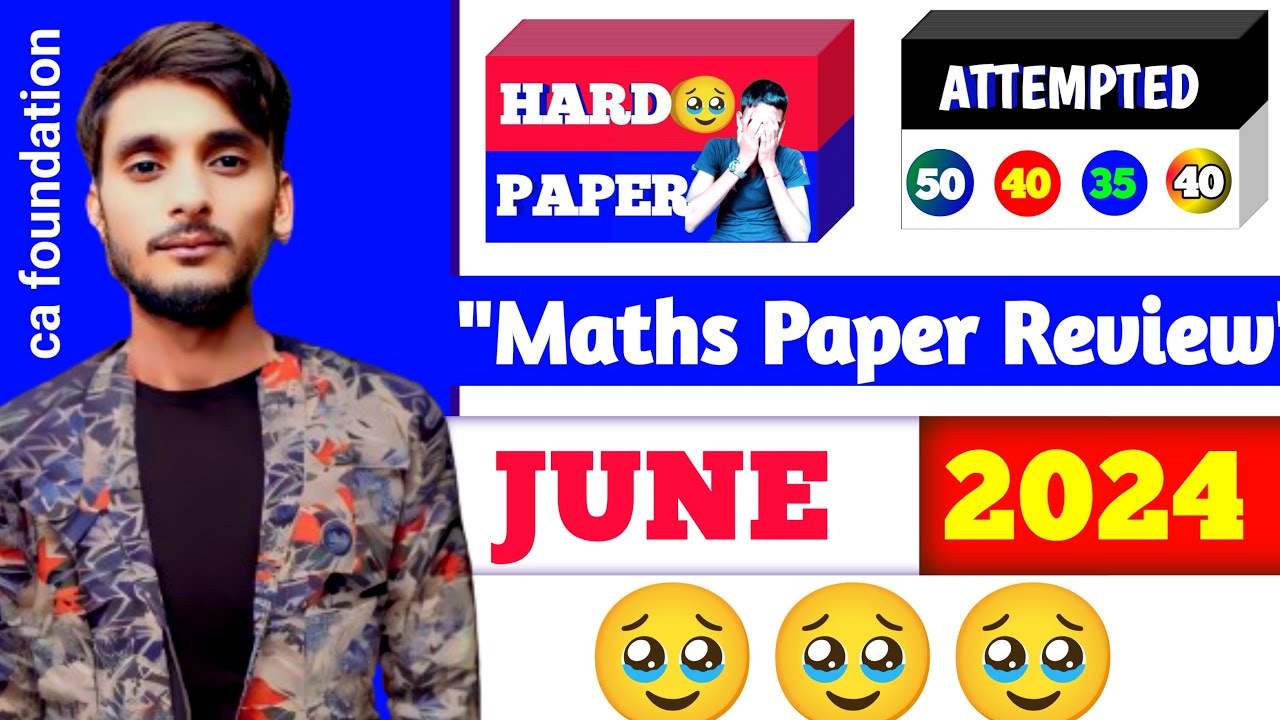 CA FOUNDATION MATHS PAPER REVIEW JUNE 2024 - HARD/ TIME CONSUMING ca ...