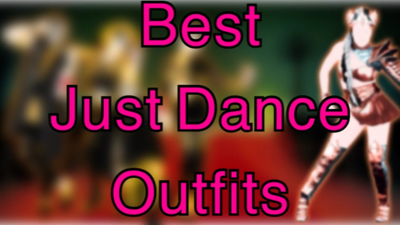 Best Just Dance Outfits Youtube