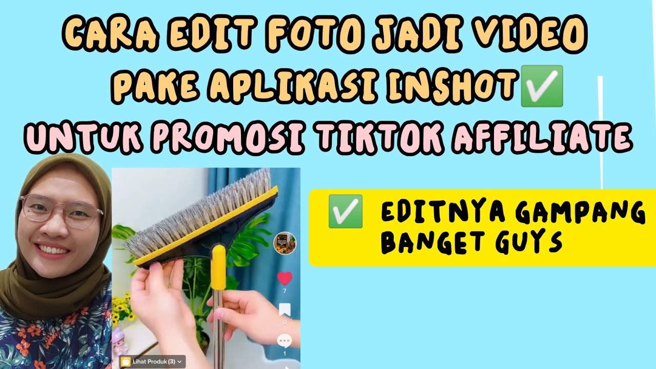 CARA EDIT FOTO JADI VIDEO UNTUK PRROMOSI TIKTOK AFFILIATE | PAKE ...
