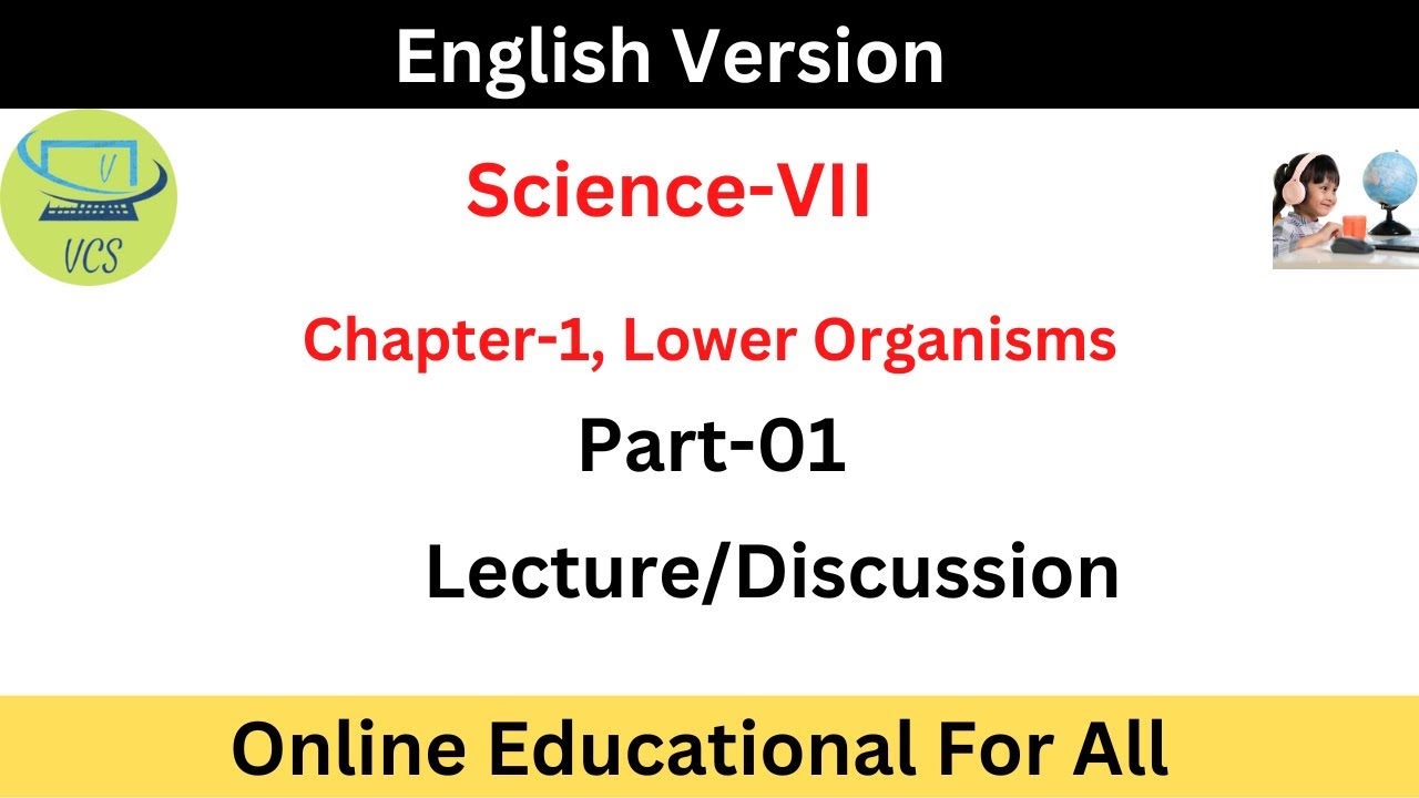 Science, Class-7, Chapter-1, Lower Organisms, Part-01 - YouTube