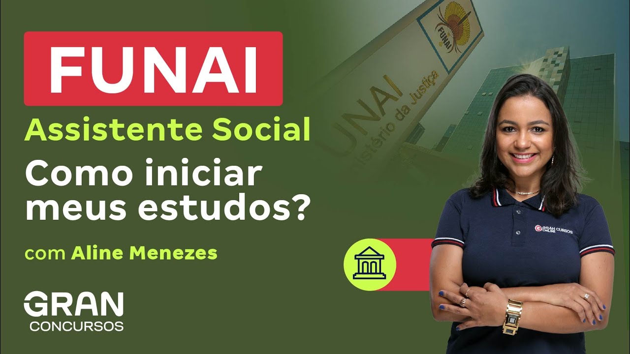 Concurso FUNAI Assistente Social: Como iniciar meus estudos? com Aline ...