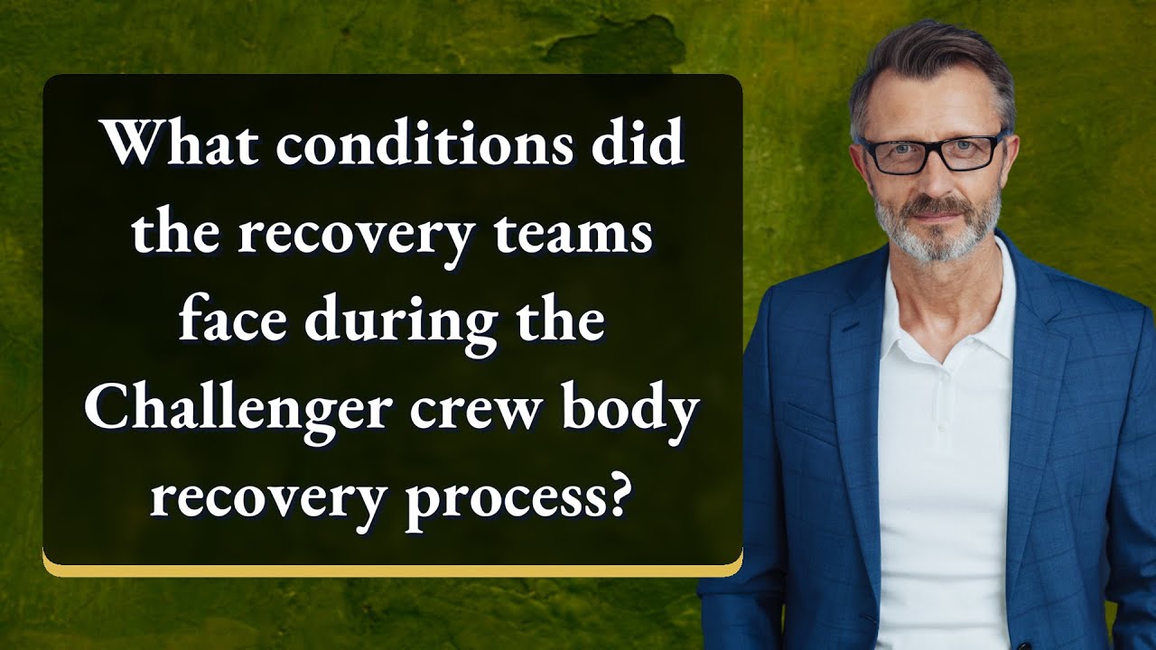 What conditions did the recovery teams face during the Challenger crew ...
