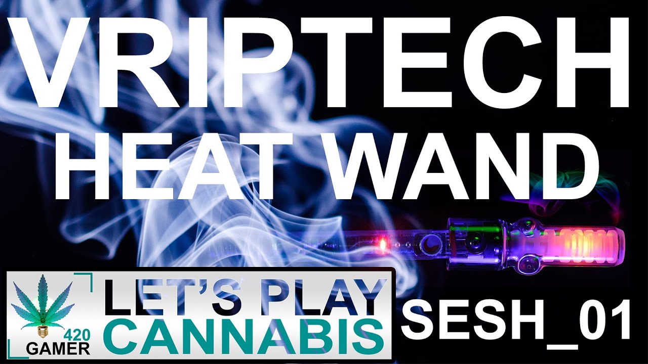 [420 Gamer] VripTech Heat Wand {Sesh_01} - YouTube