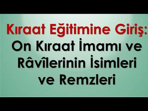 On Kıraat İmamı ve Râvîlerinin ismleri ve Remzleri -Kıraat ilmine Giriş-Kıraat İlmi