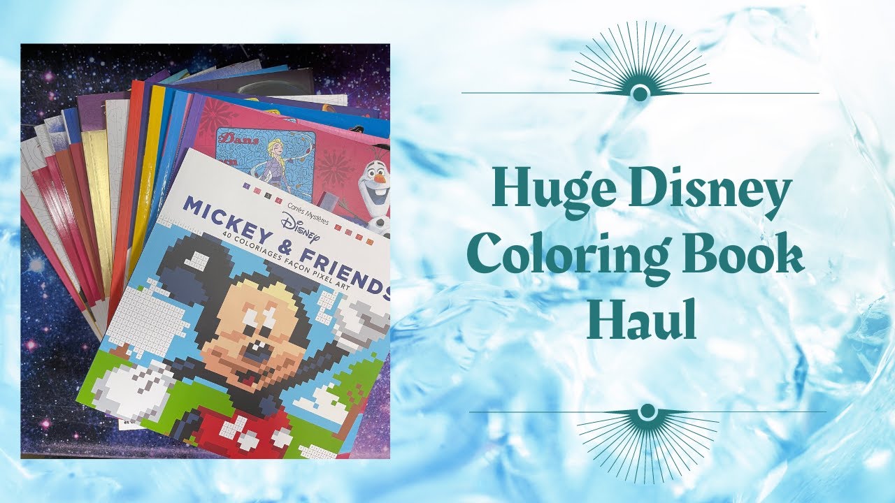 Huge Disney Coloring Book Haul - YouTube