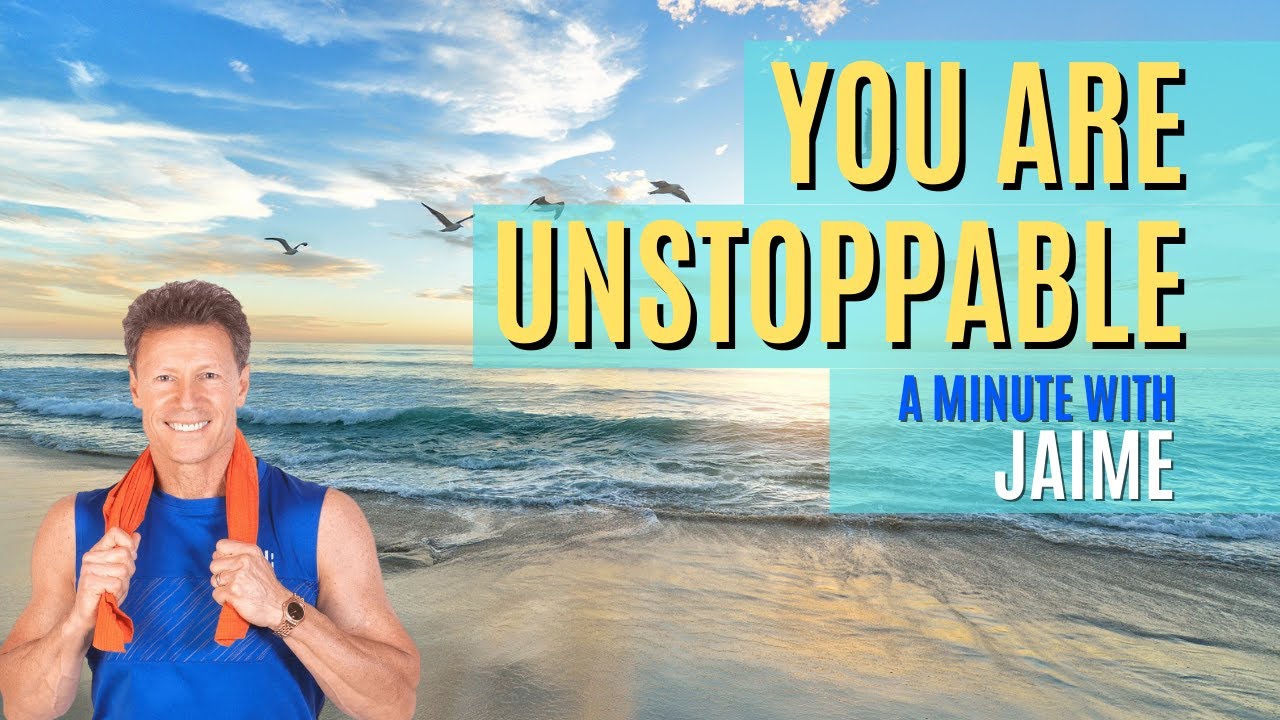 You Are Unstoppable | A Minute With Jaime | Jaime Brenkus - YouTube