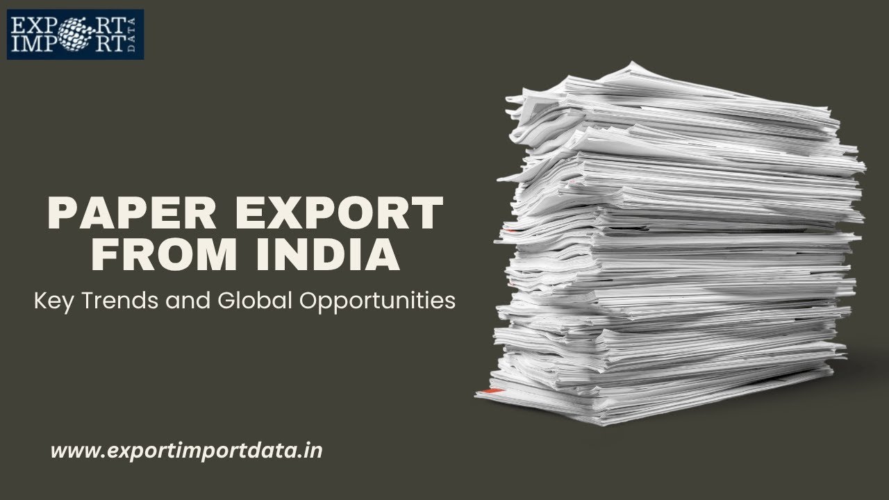 Paper Export from India: Key Trends and Global Opportunities - YouTube