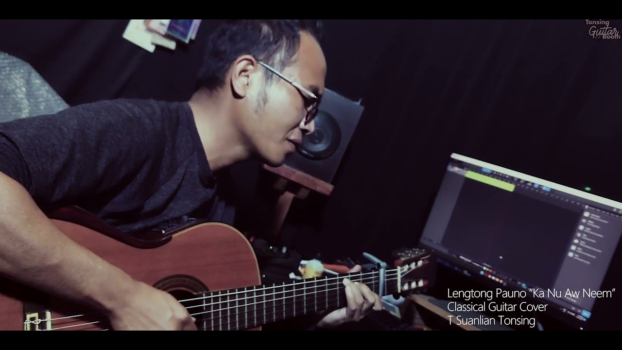 Lengtong Pauno "Ka Nu Aw Nem" Classical Guitar cover by T Suanlian Tonsing #lengtongpaunotribute ...
