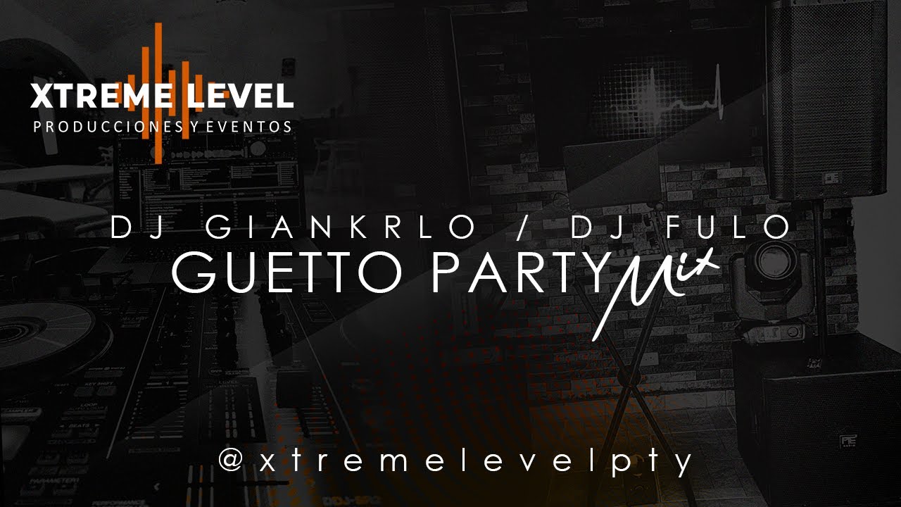 GUETTO PARTY XTREME LEVEL - RATED A - BY DJ GIANKRLO & DJ FULO - YouTube