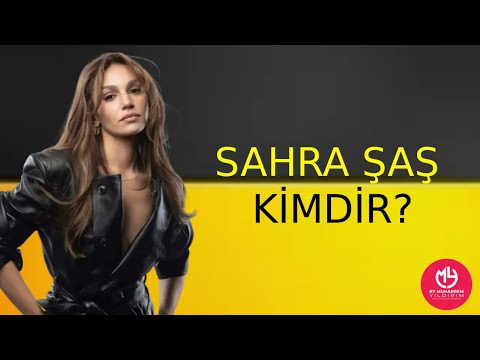 Sahra Şaş Kimdir?