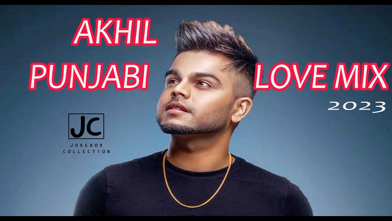 Akhil Love Punjabi mix song || Love punjabi song || Jukebox Collections ...