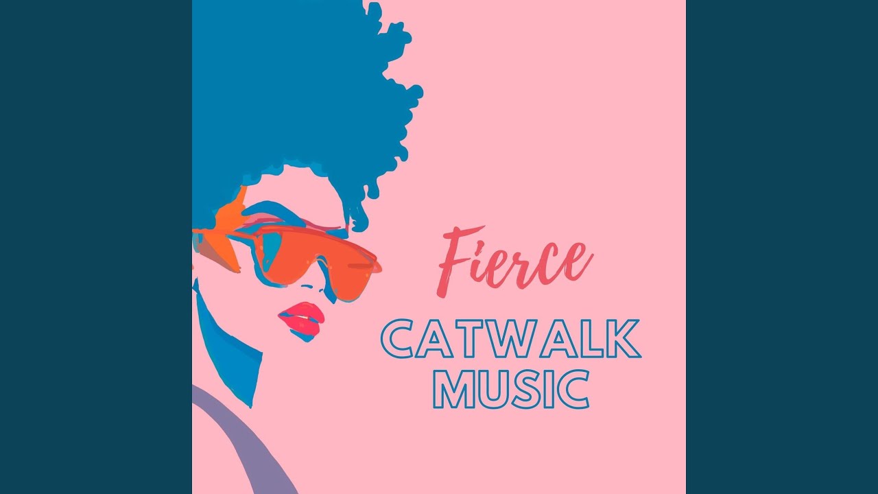 Fierce Catwalk Music - YouTube