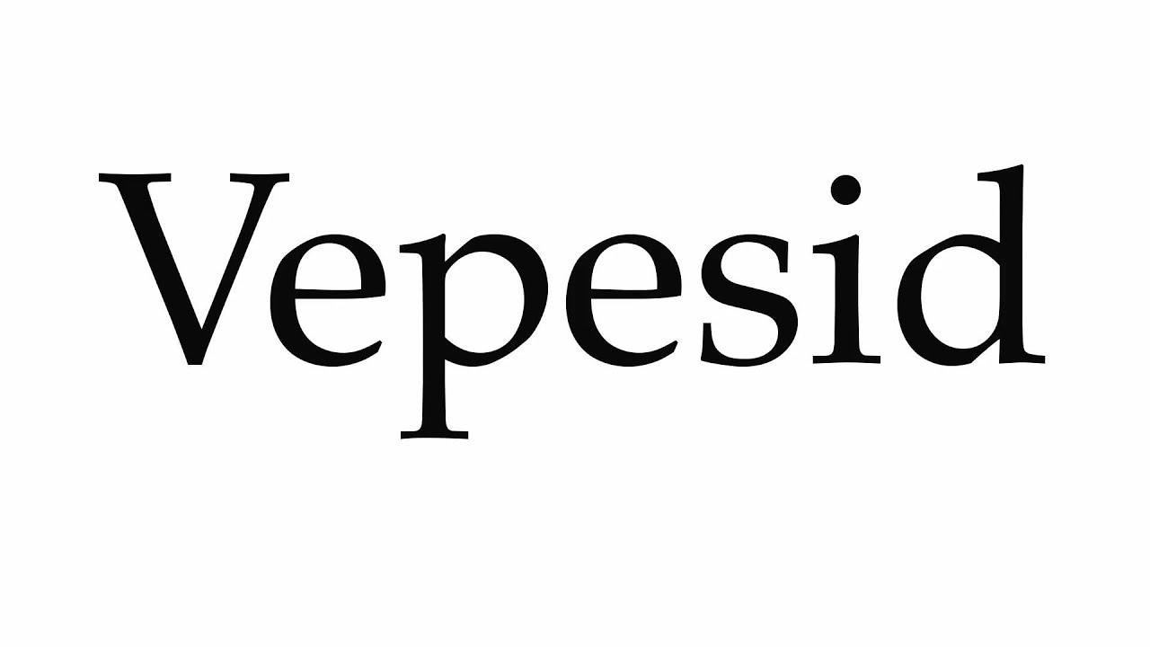 How to Pronounce Vepesid - YouTube