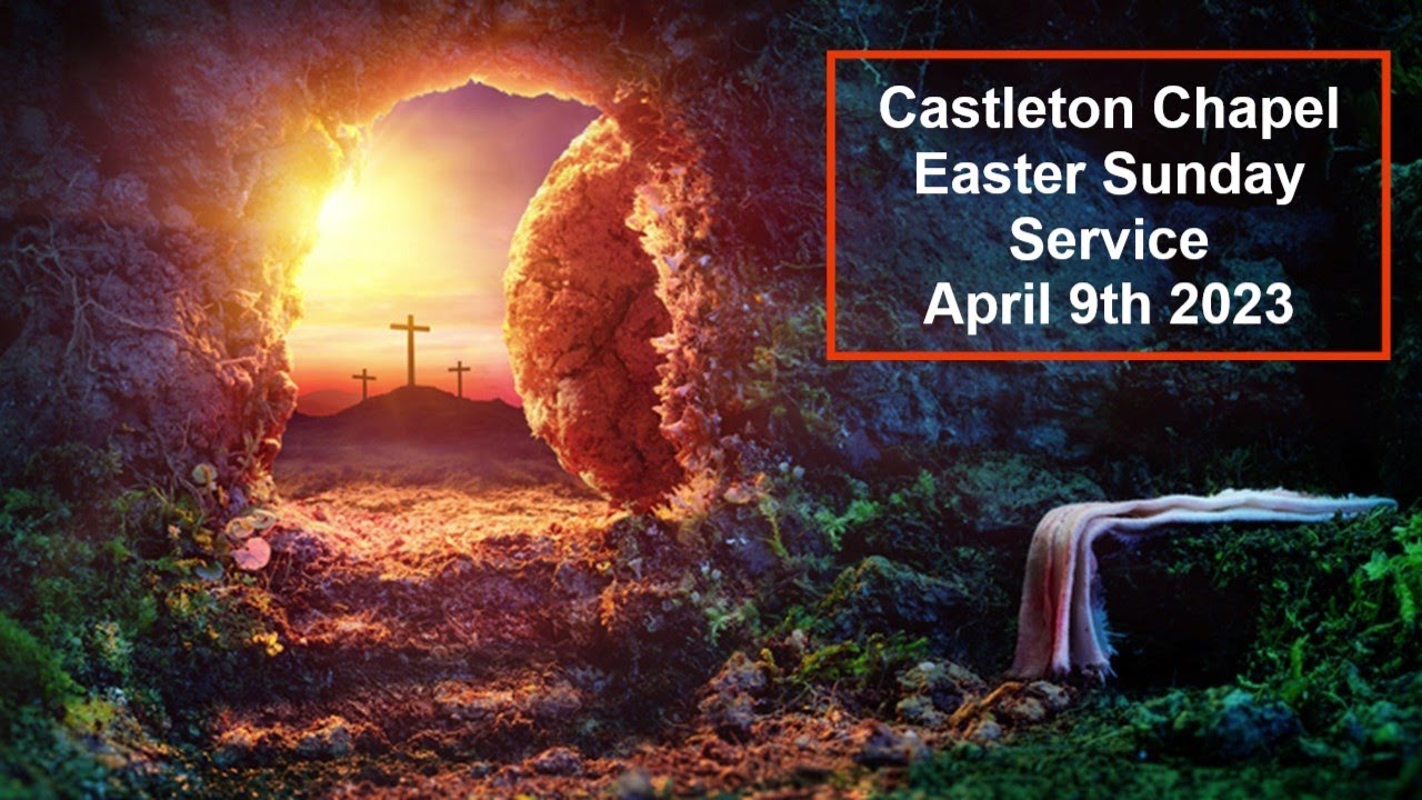 CASTLETON CHAPEL EASTER MORNING SERVICE. APRIL 9th 2023 - YouTube