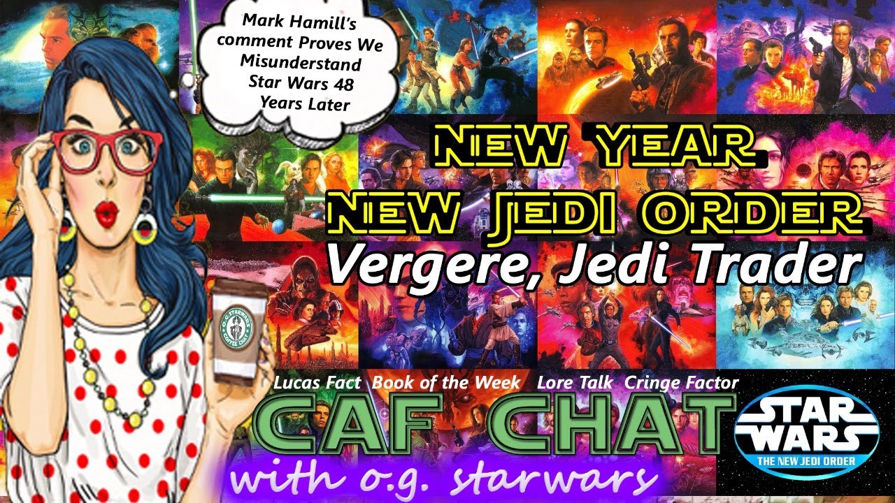CAF CHAT || New Jedi Order: Vergere, We Got Star Wars Wrong? - YouTube