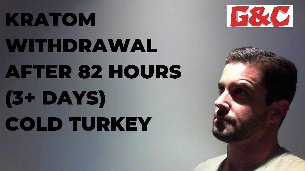 Day 3 of Kratom Withdrawal Cold Turkey - YouTube