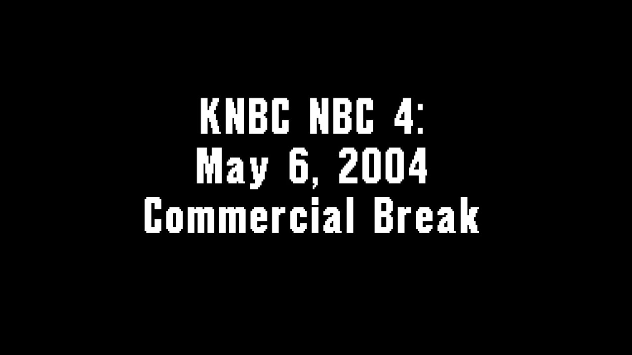 KNBC NBC 4: May 6, 2004 Commercial Break - YouTube