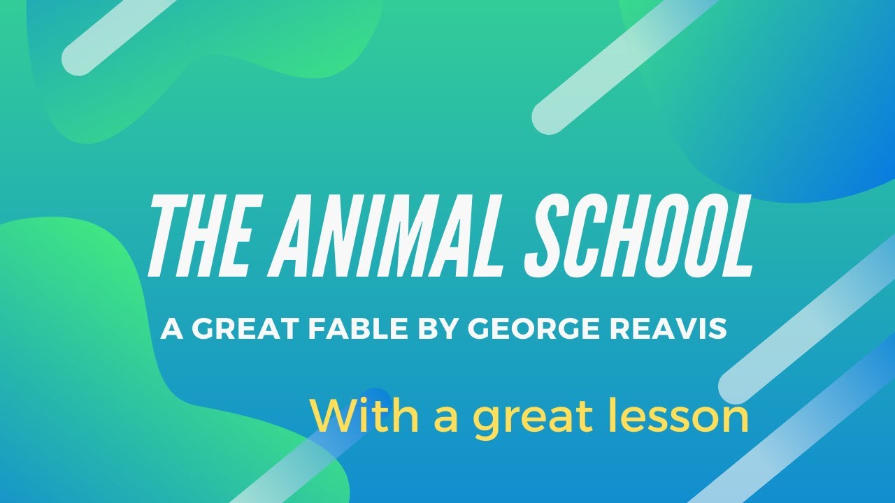 Animal school - A Fable by George Reavis | Learn a good lesson from ...