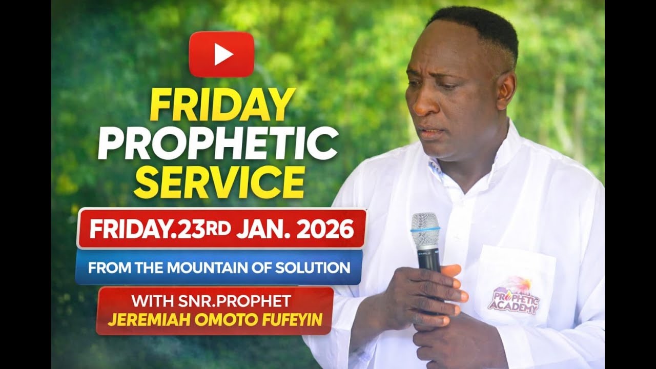 FRIDAY PROPHETIC SERVICE FRI.23RD JAN. 2026 FROM THE MOUNTAIN OF ...