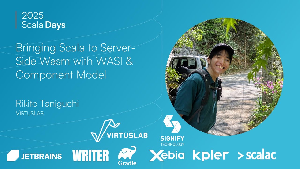 Rikito Taniguchi: Bringing Scala to Server Side Wasm with WASI ...